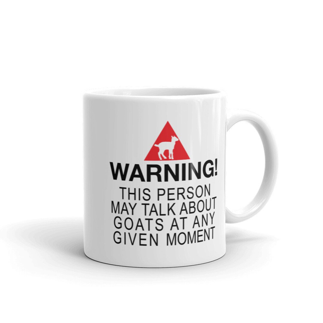 Goat Warning Coffee Mug: Funny Goat Lover Gift - Etsy