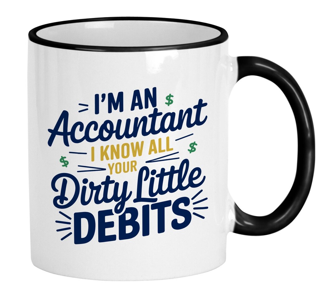Funny Accountant Mug: Dirty Little Debits, CPA Gift - Etsy