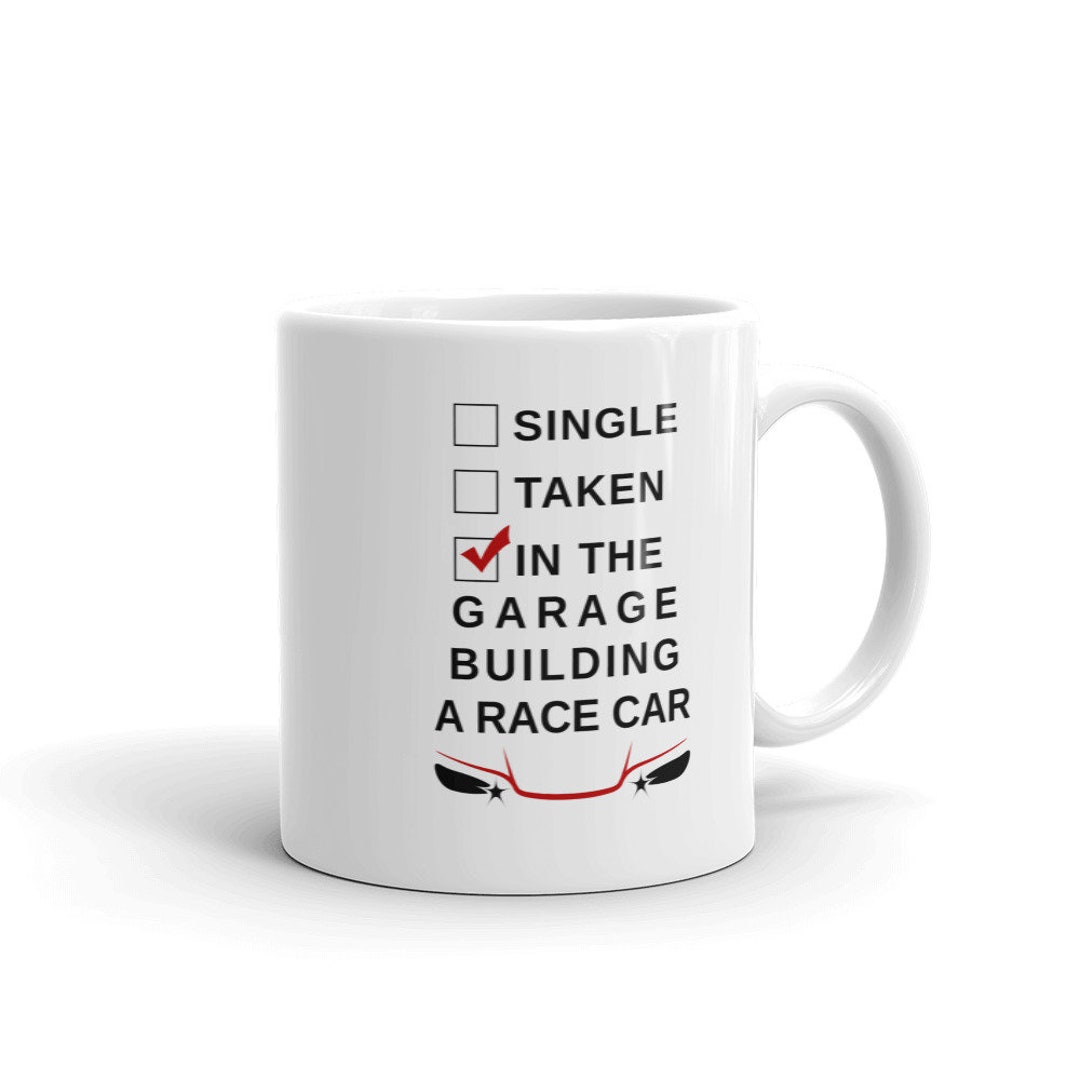 Funny Race Car Driver Coffee Mug, Single Taken in the Garage Building A ...
