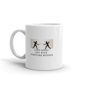Fencing Athlete Coffee Mug, Like Chess but With Puncture Wounds Funny ...