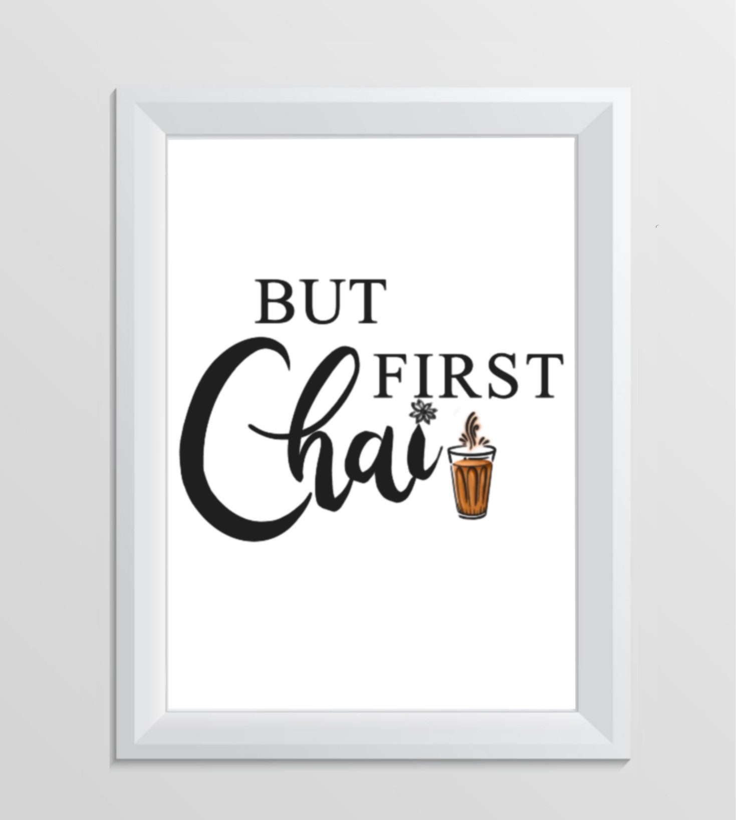 But First Chai Kitchen Print Quote Wall Art Decor A3 A4 A5 Wall Art ...