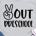 Peace Out Preschool Svg, Last Day of School, End of Preschool, Pre-k ...