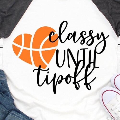Classy Until Tipoff Svg Girl Basketball Fan Funny Basketball | Etsy