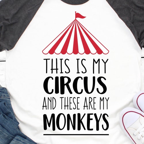 This is My Circus and These Are My Monkeys Svg Circus Svg - Etsy