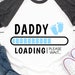 Daddy Loading Svg Daddy to Be Svg Expecting Father Svg Pregnancy ...