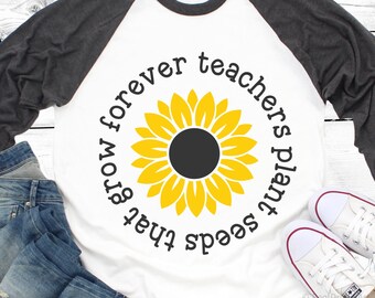 Teachers Plant Seeds That Grow Forever Svg, Teacher Sunflower Svg ...