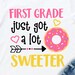 Girl 1st Grade Svg, First Grade Just Got a Lot Sweeter, Back to School ...