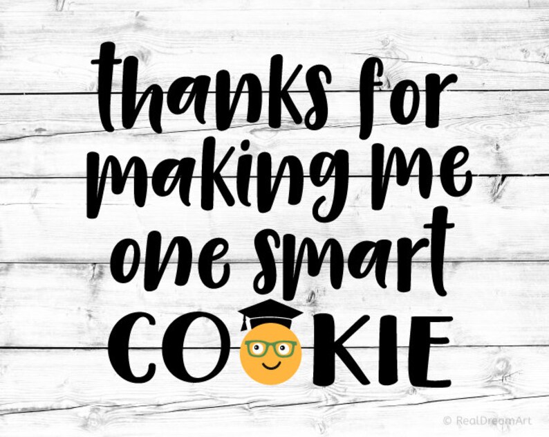 Thanks for Making Me One Smart Cookie Svg Thank You Teacher | Etsy