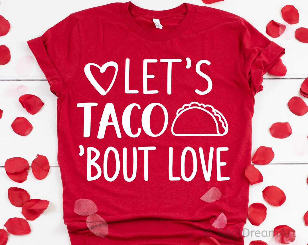 Tacos Valentines Svg, Funny Valentines Svg, Lets Taco Bout Love, Girl ...