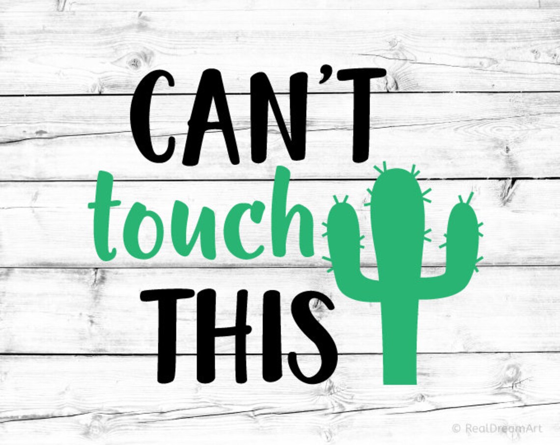 Can’t Touch This Svg Cactus Svg Funny Svg Kids Svg Desert Svg Cactus ...