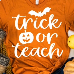 Trick or Teach Svg, Trick or Treat Svg, Teacher Halloween Svg, Funny ...