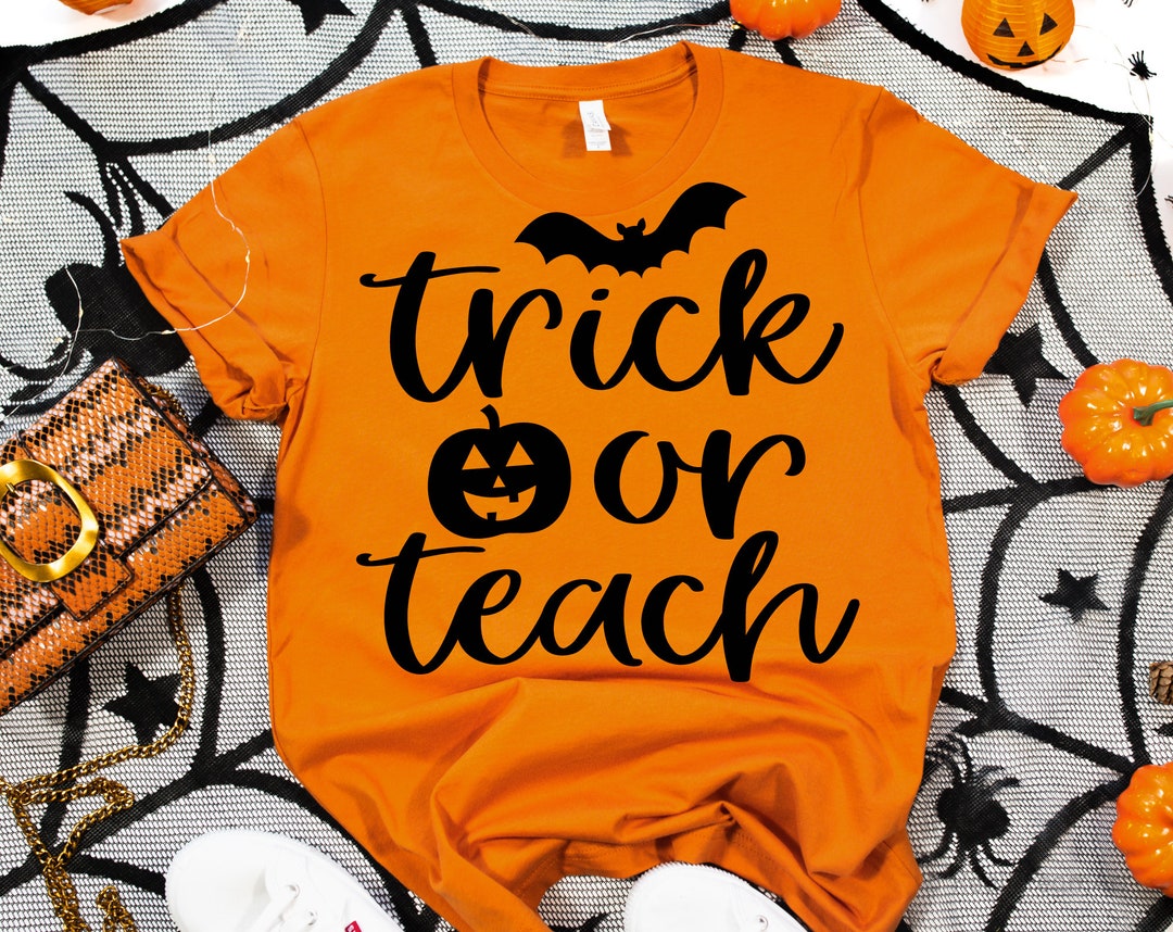 Trick or Teach Svg, Trick or Treat Svg, Teacher Halloween Svg, Funny ...