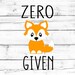 Zero Fox Given Svg Oh for Fox Sake Svg Funny Fox Svg Cute Fox Svg Red ...