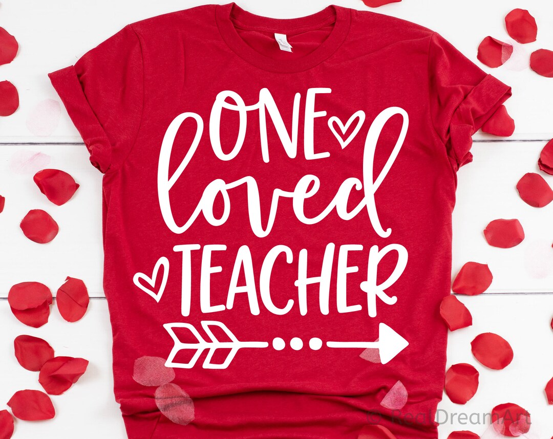 Teacher Valentines Day Svg, One Loved Teacher Svg, Happy Valentine’s ...