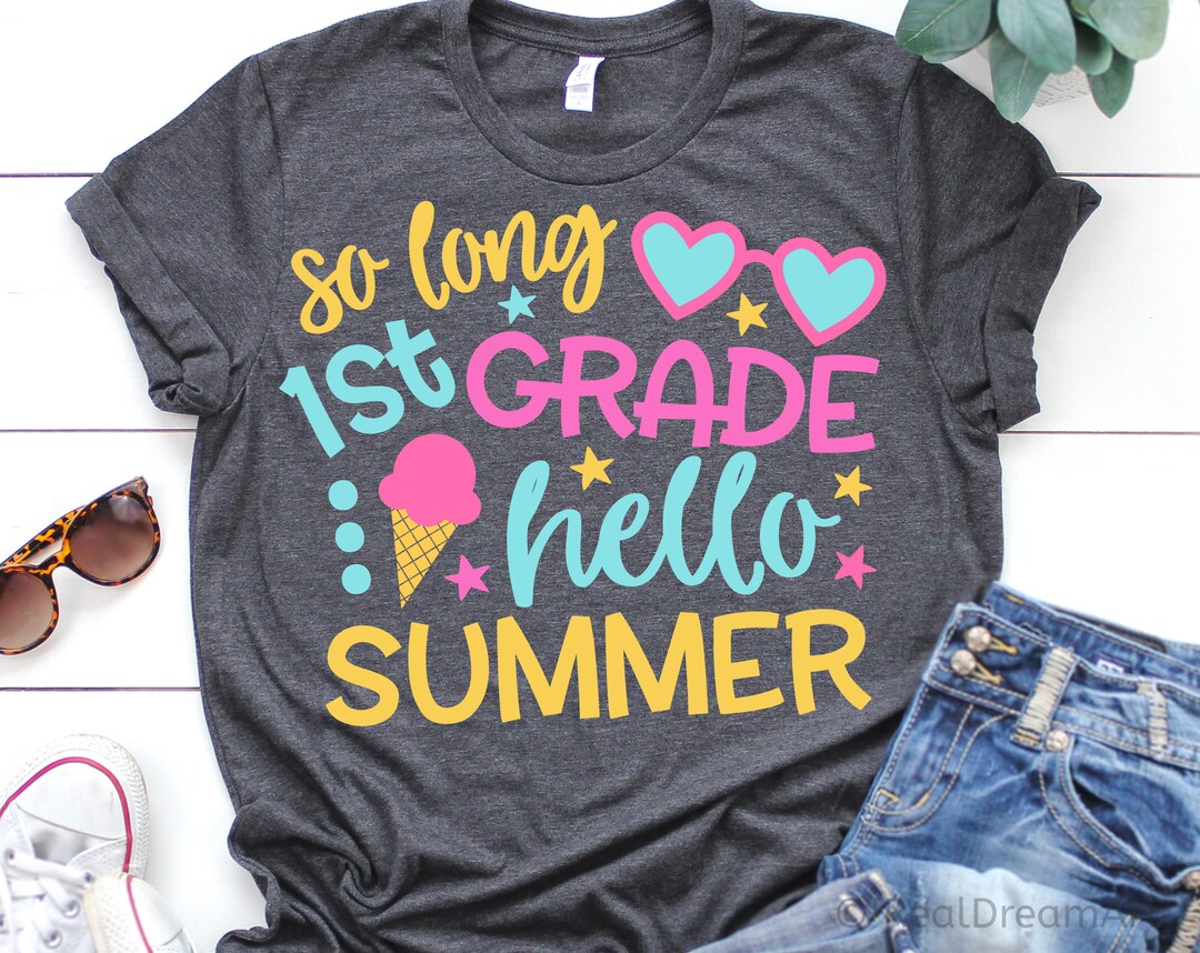So Long 1st Grade Svg, Hello Summer Svg, Last Day of School, Summer ...