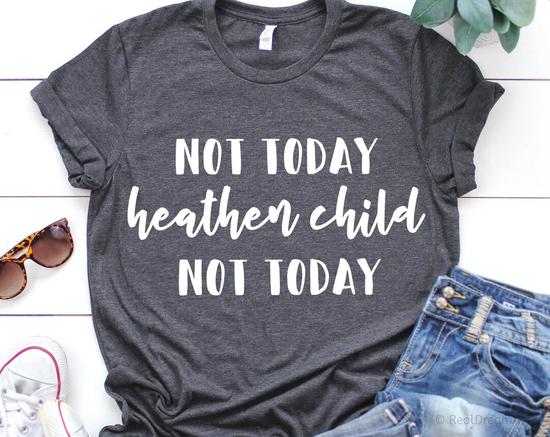 Not Today Heathen Child Not Today Svg Funny Svg Religious Svg Files for ...