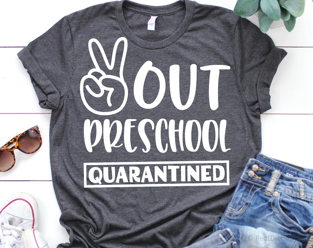 Preschool Graduate Svg, Quarantined Svg, Last Day of School, Peace Out ...
