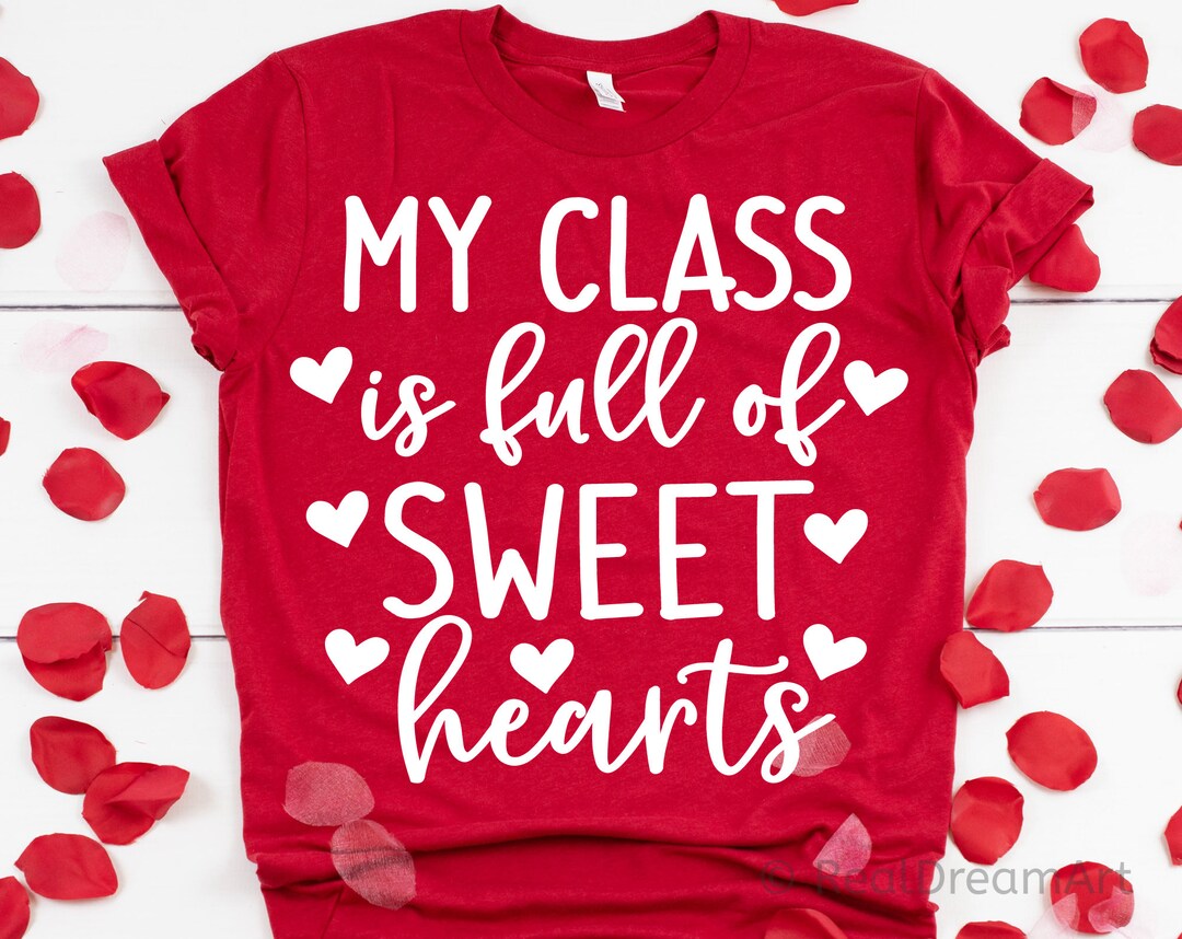 Teacher Valentines Day Svg, My Class is Full of Sweethearts Svg, Cute ...