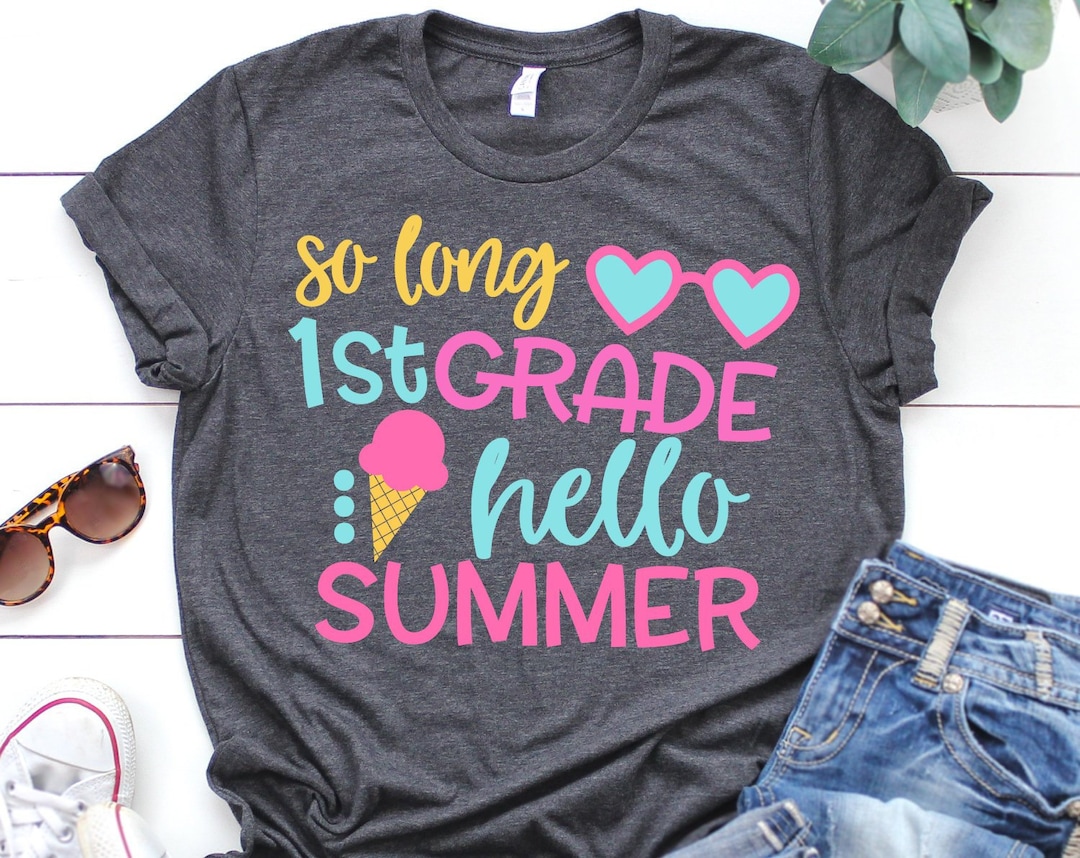 So Long 1st Grade Svg, Hello Summer Svg, Last Day of School, Summer ...