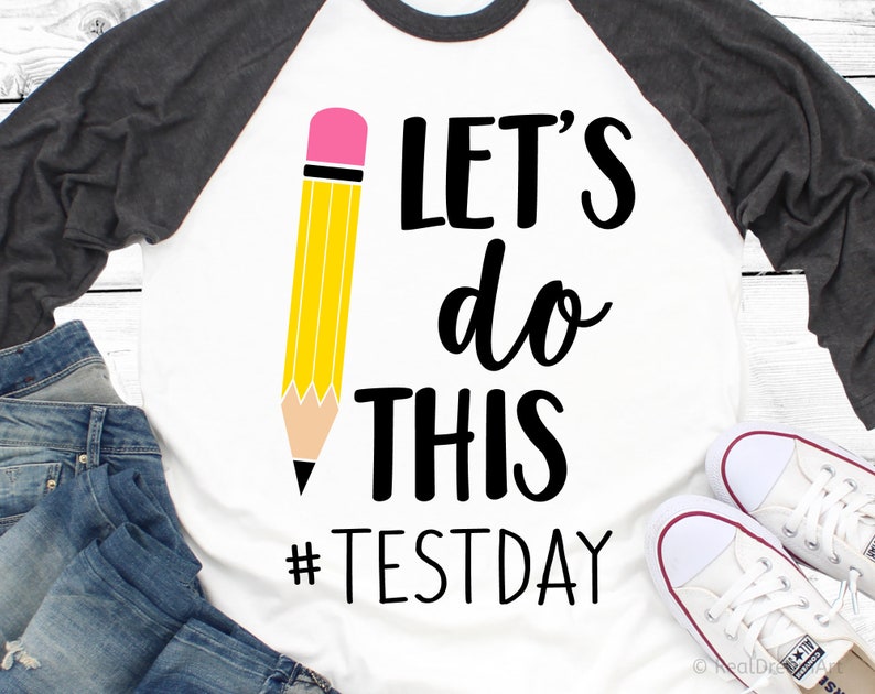 Test Day Svg, Testing 1 2 3 Svg, Teacher Svg, Let’s Do This Svg, School ...