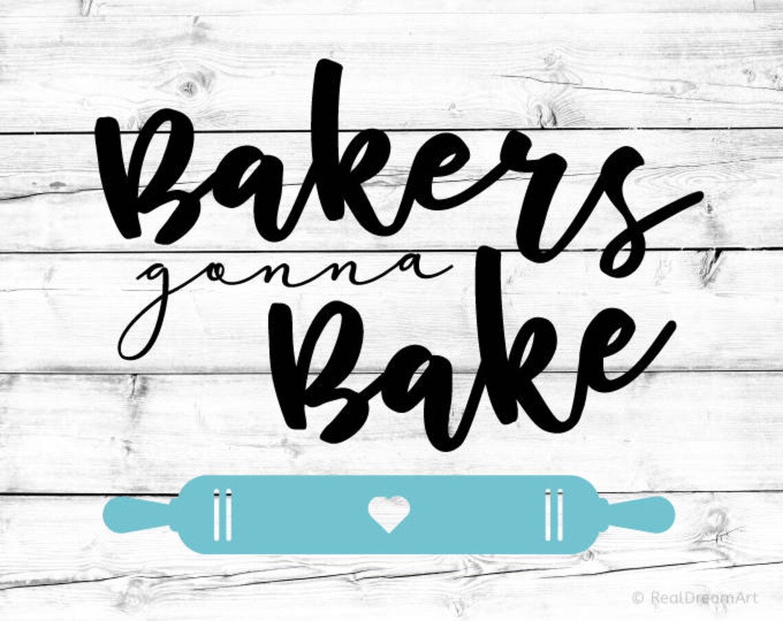 Bakers Gonna Bake Svg Kitchen Svg Baking Svg Cooking Svg Apron - Etsy