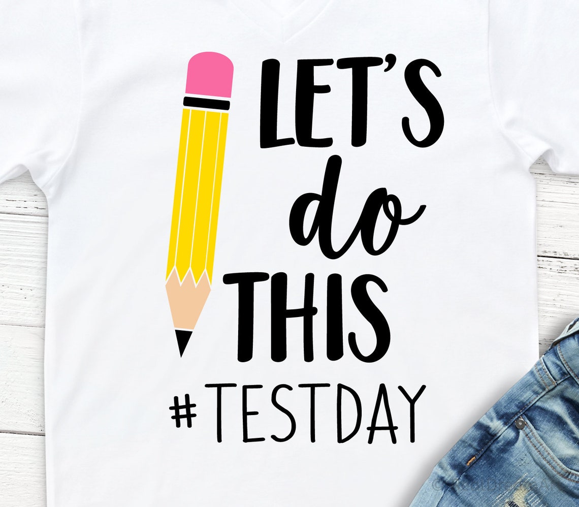 Test Day Svg, Testing 1 2 3 Svg, Teacher Svg, Let’s Do This Svg, School ...