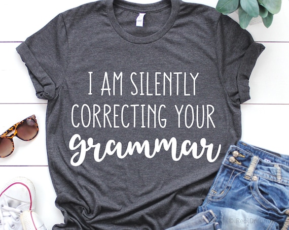 I Am Silently Correcting Your Grammar Svg Teacher Svg Teacher | Etsy