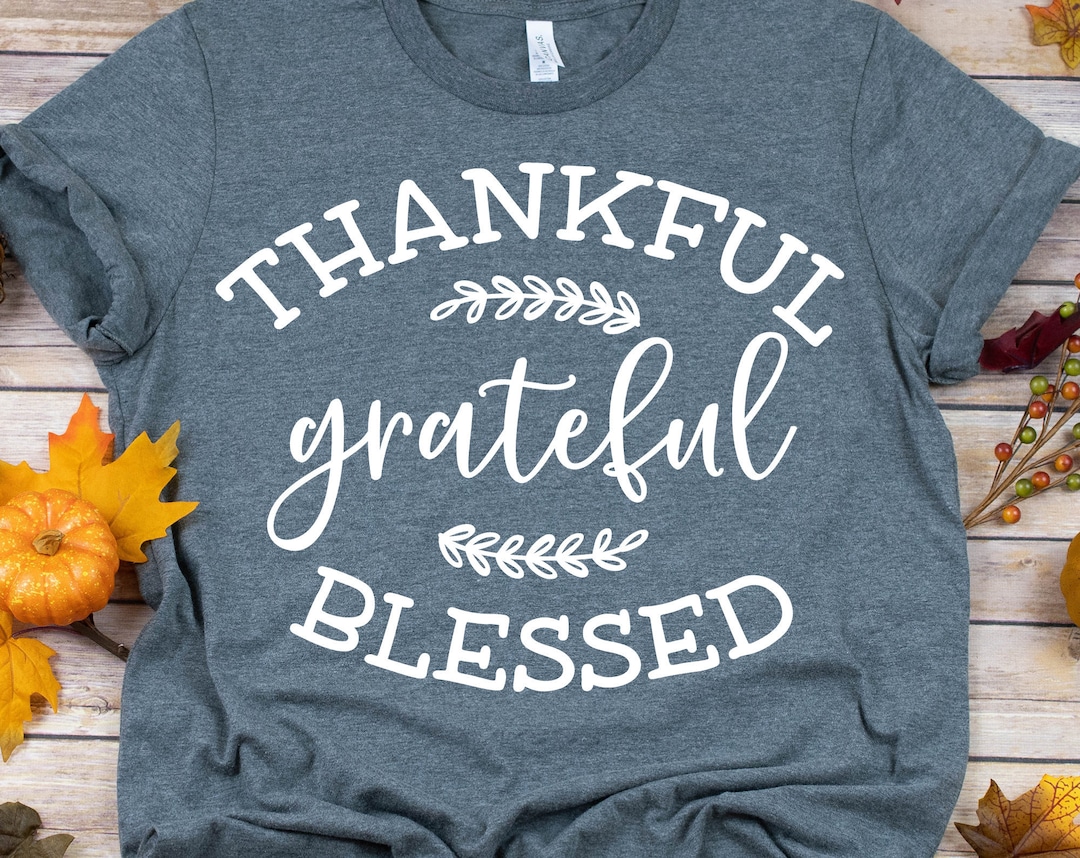Thanksgiving Svg, Thankful Grateful Blessed Svg, Thanksgiving Shirt Svg ...