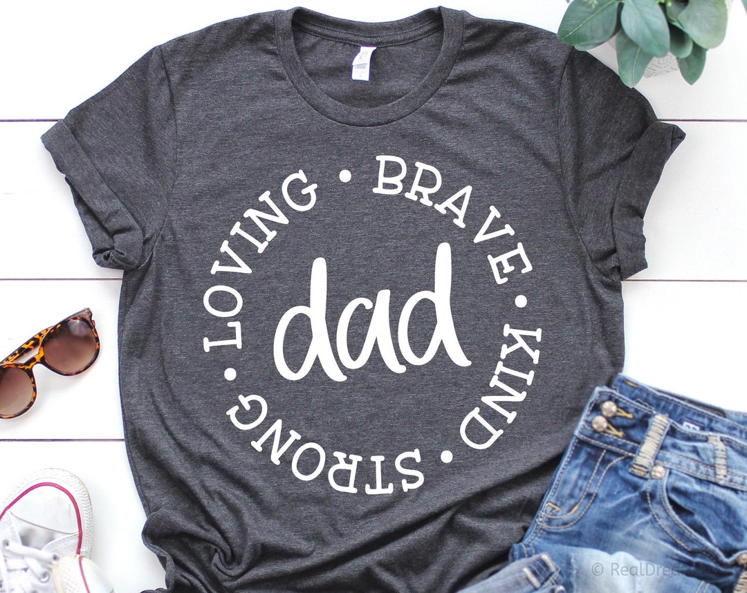 Dad Svg, Father’s Day Svg, Daddy Gift Svg, Dad Brave Kind Strong, Dad ...