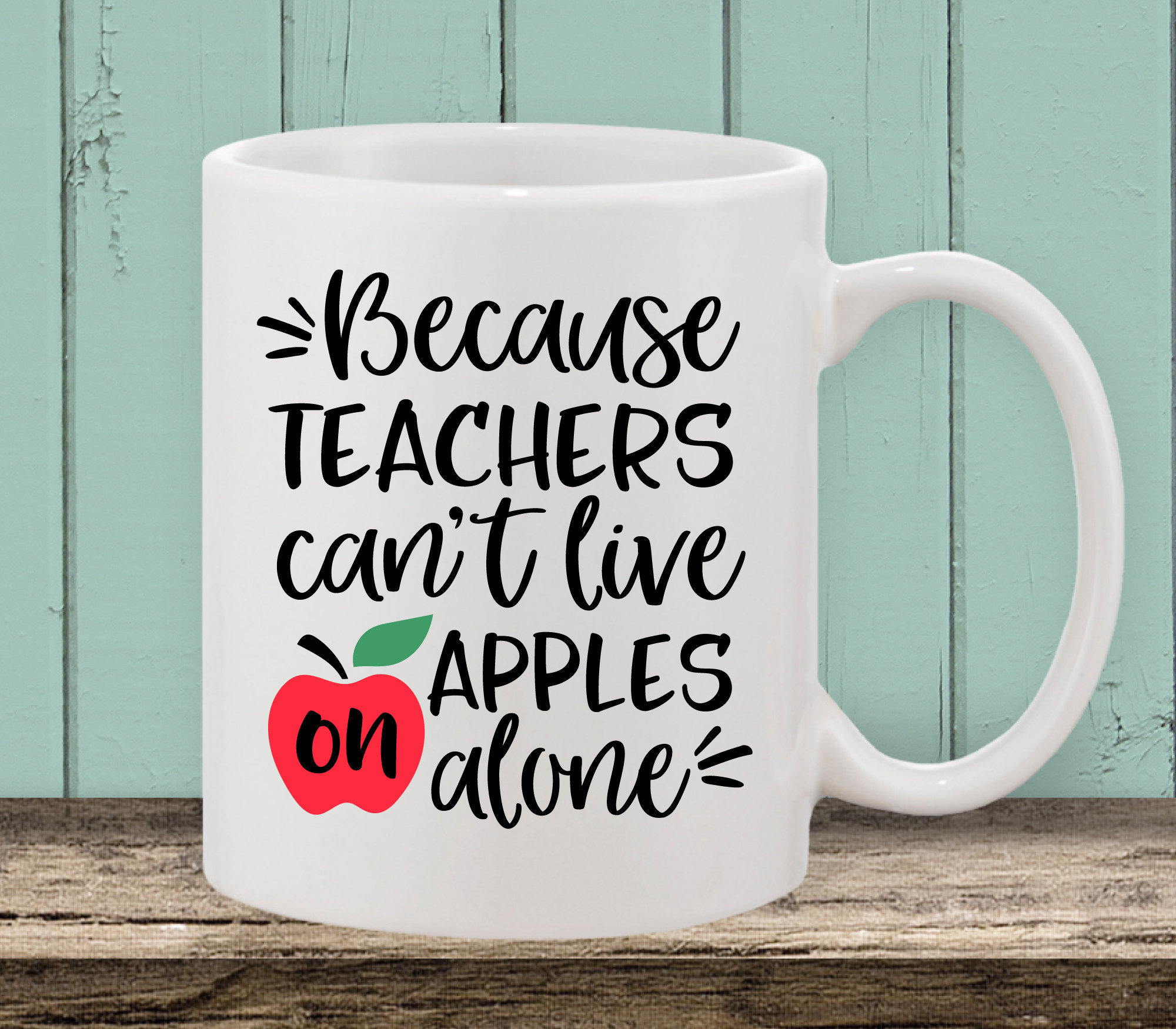 Because Teachers Cant Live on Apples Alone Svg Teacher Svg - Etsy