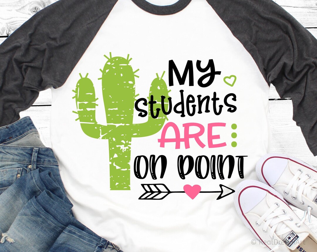 My Students Are on Point Svg, Teacher Svg, Last Day of School, Cactus ...