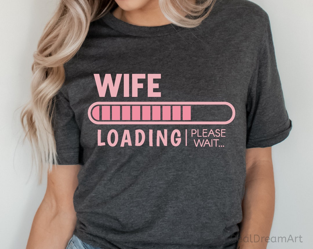 Wife Loading Svg, Wife to Be Svg, Bride Svg, Bride Squad Svg, Wedding ...