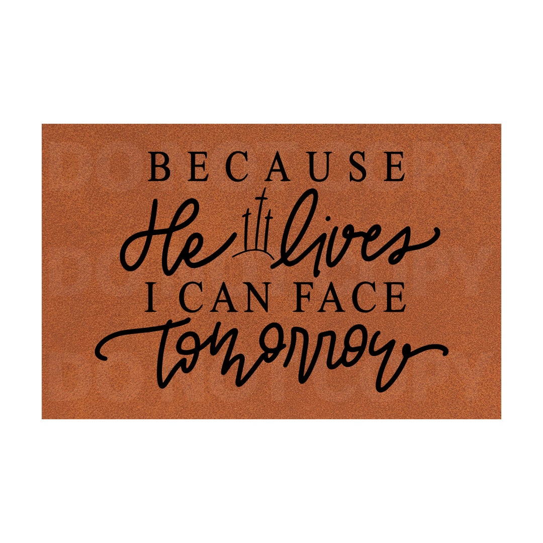 Because He Lives I Can Face Tomorrow Leatherette Patch - Etsy