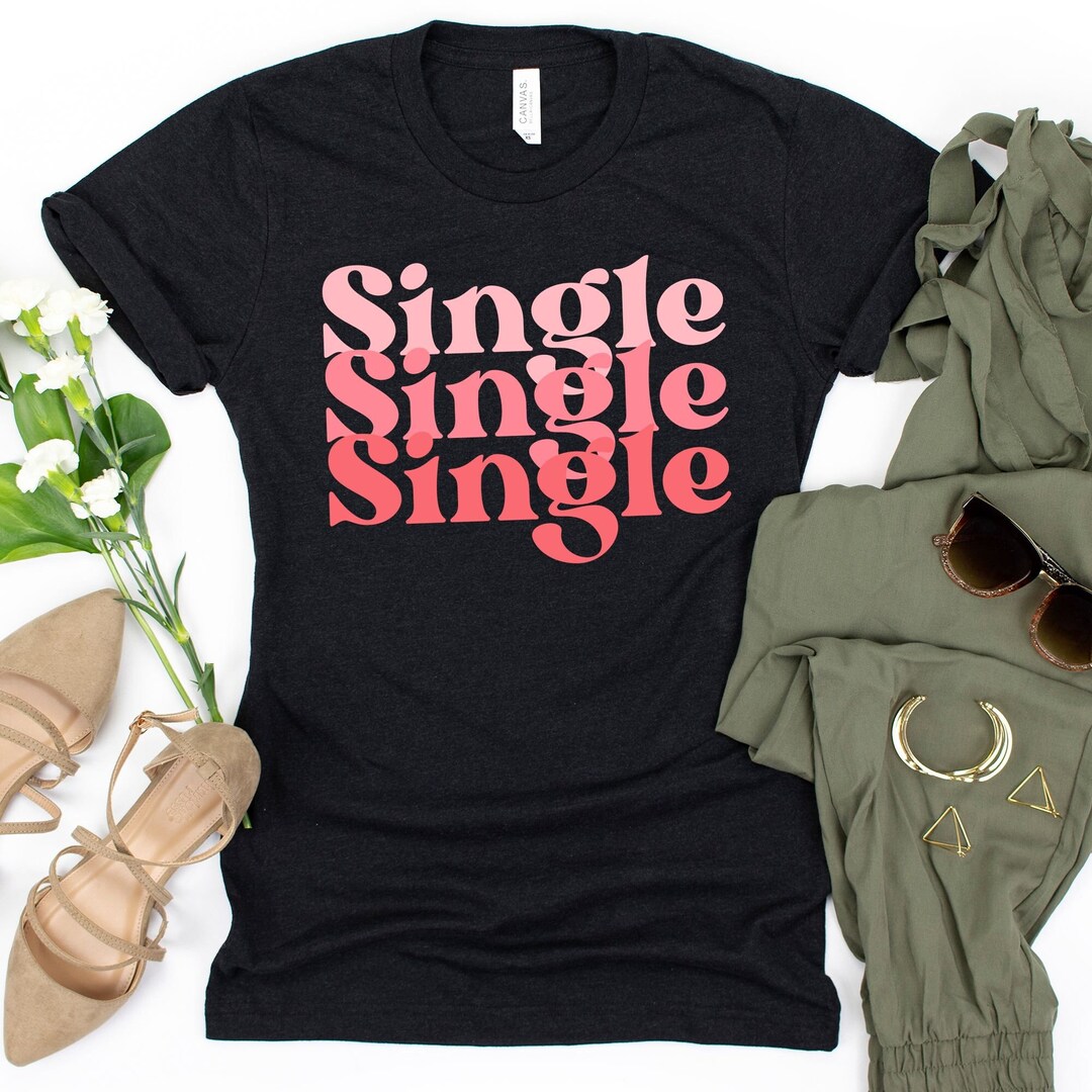 Single T-shirt / Single and Happy / Funny Breakup Tshirt / Still Single ...