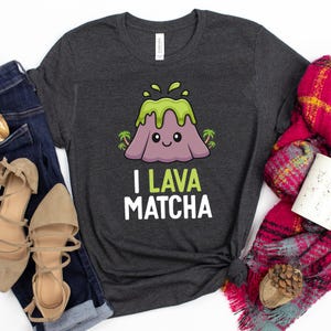 I Lava Matcha Shirt / T-shirt / Matcha Lover Gift / Matcha Volcano ...