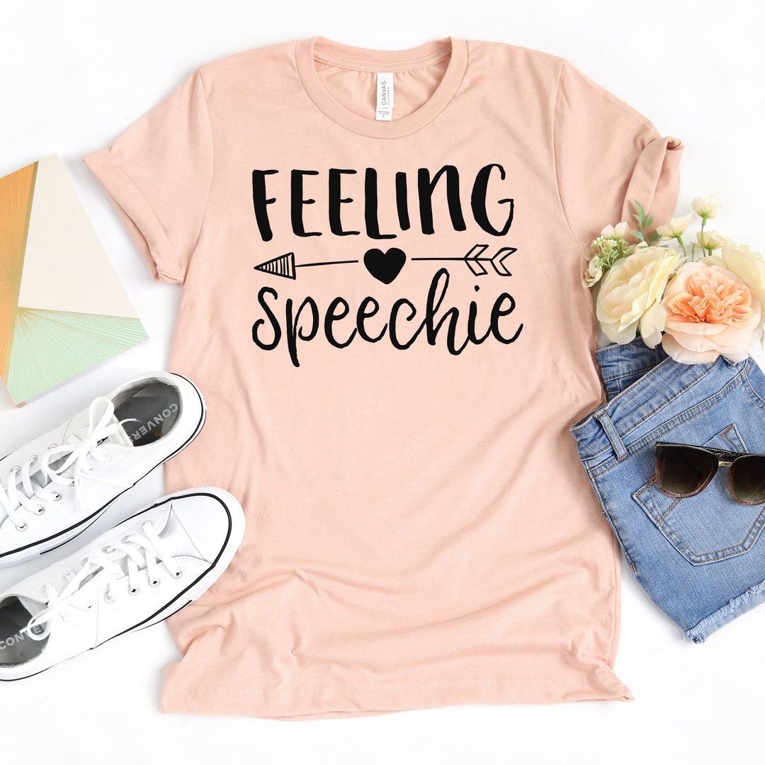 Feeling Speechie T-shirt / Speech Teacher Shirt / SLP Shirt / Pathology ...