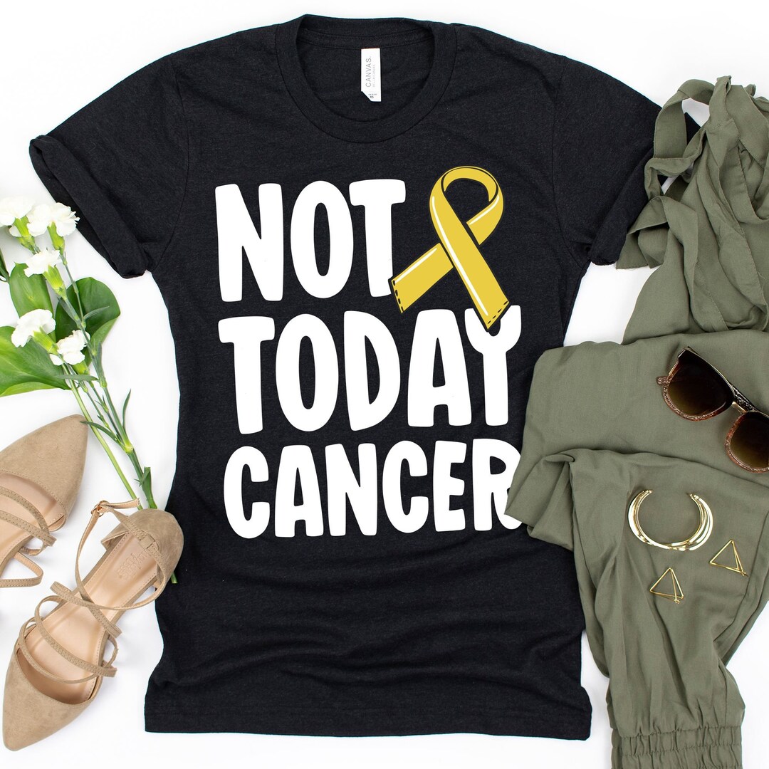 Not Today Cancer T-shirt / Not Today Cancer / Gold Ribbon / Childhood ...