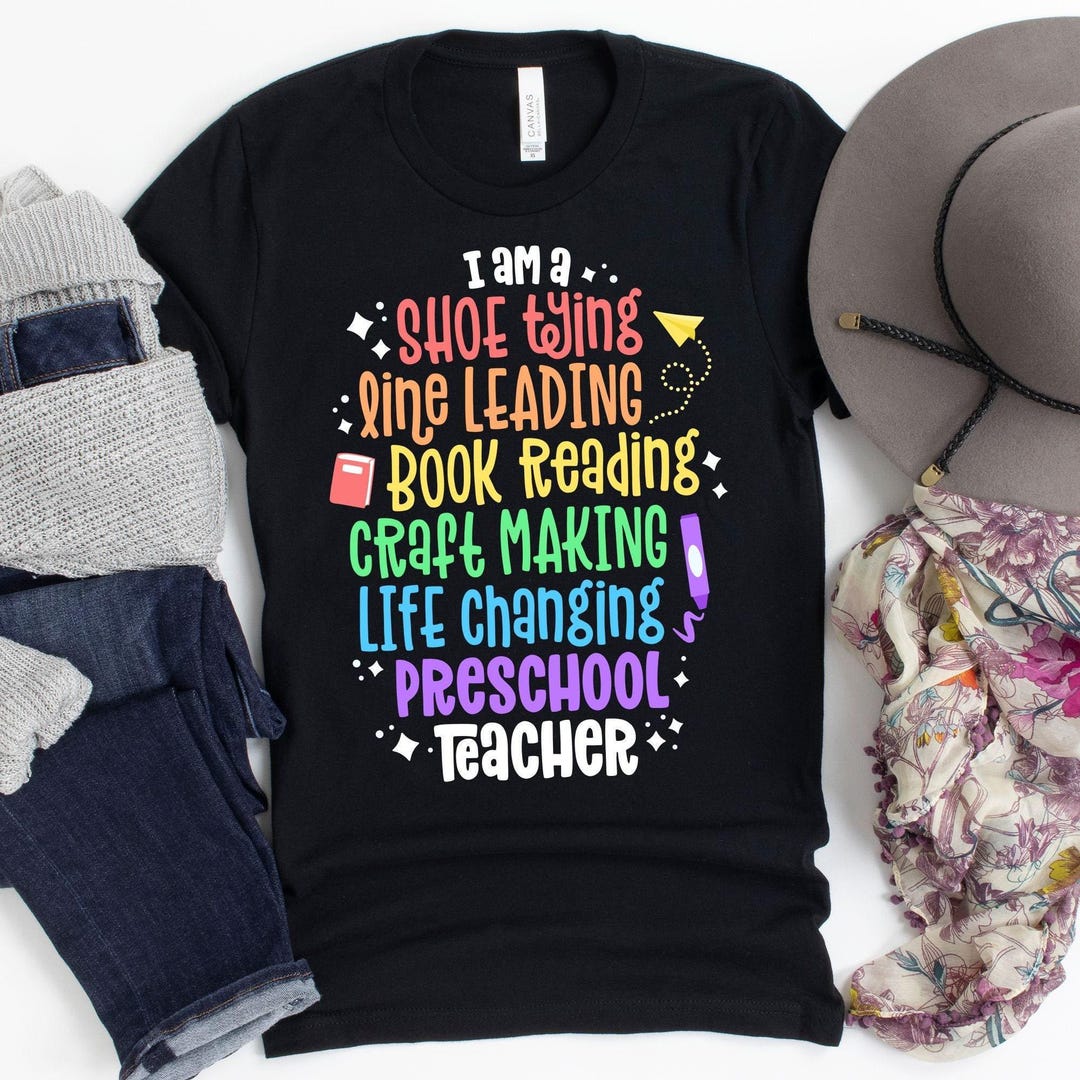 I Am A Life Changing Preschool Teacher T-Shirt / Team Teacher Shirt ...