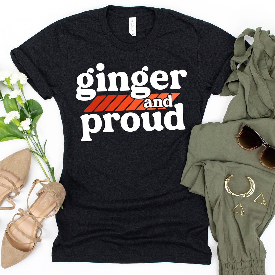 Ginger and Proud T-shirt / Funny Redhead Gift / Redhead Vs Ginger ...