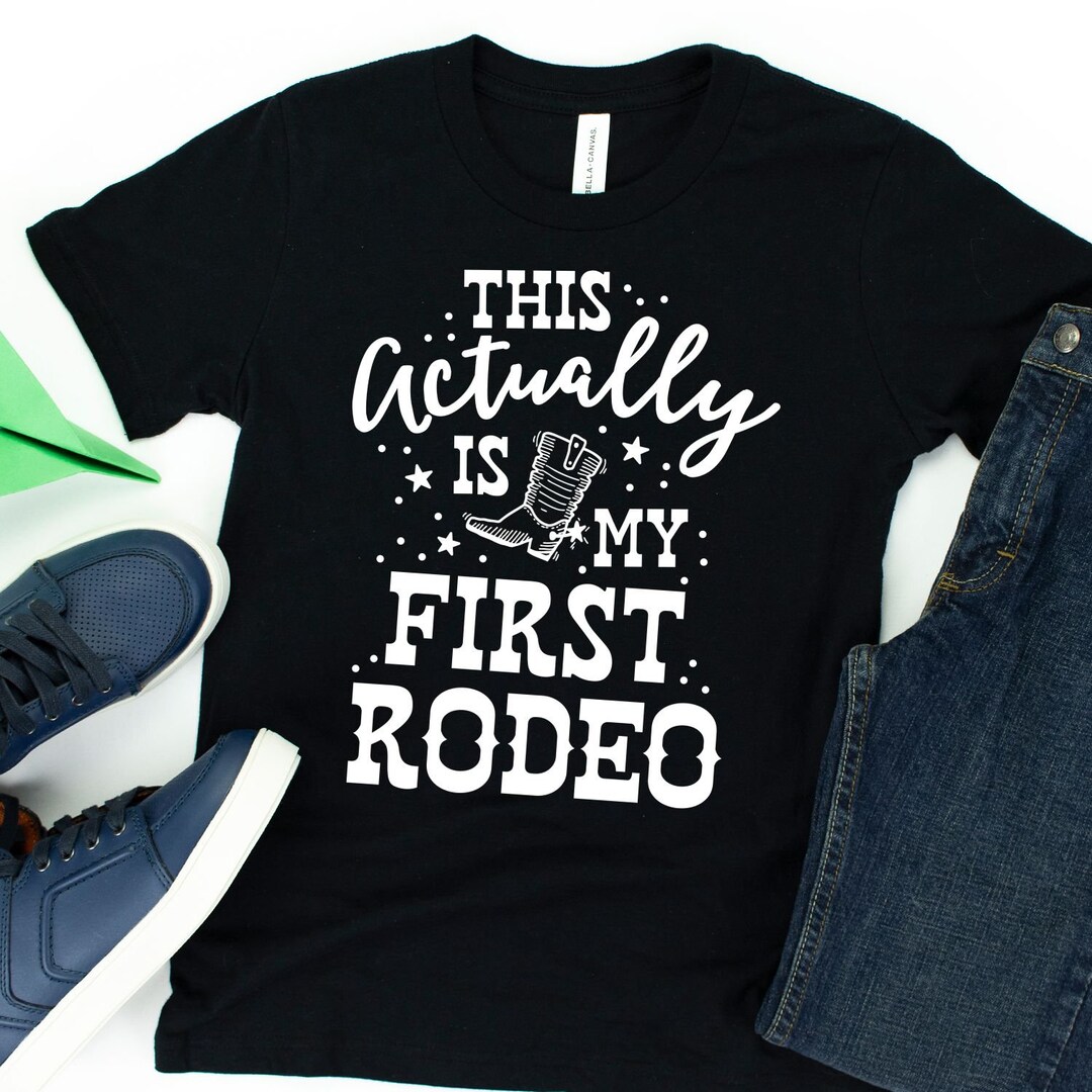This Actually is My First Rodeo / T-shirt / Tank Top / Hoodie / Toddler ...