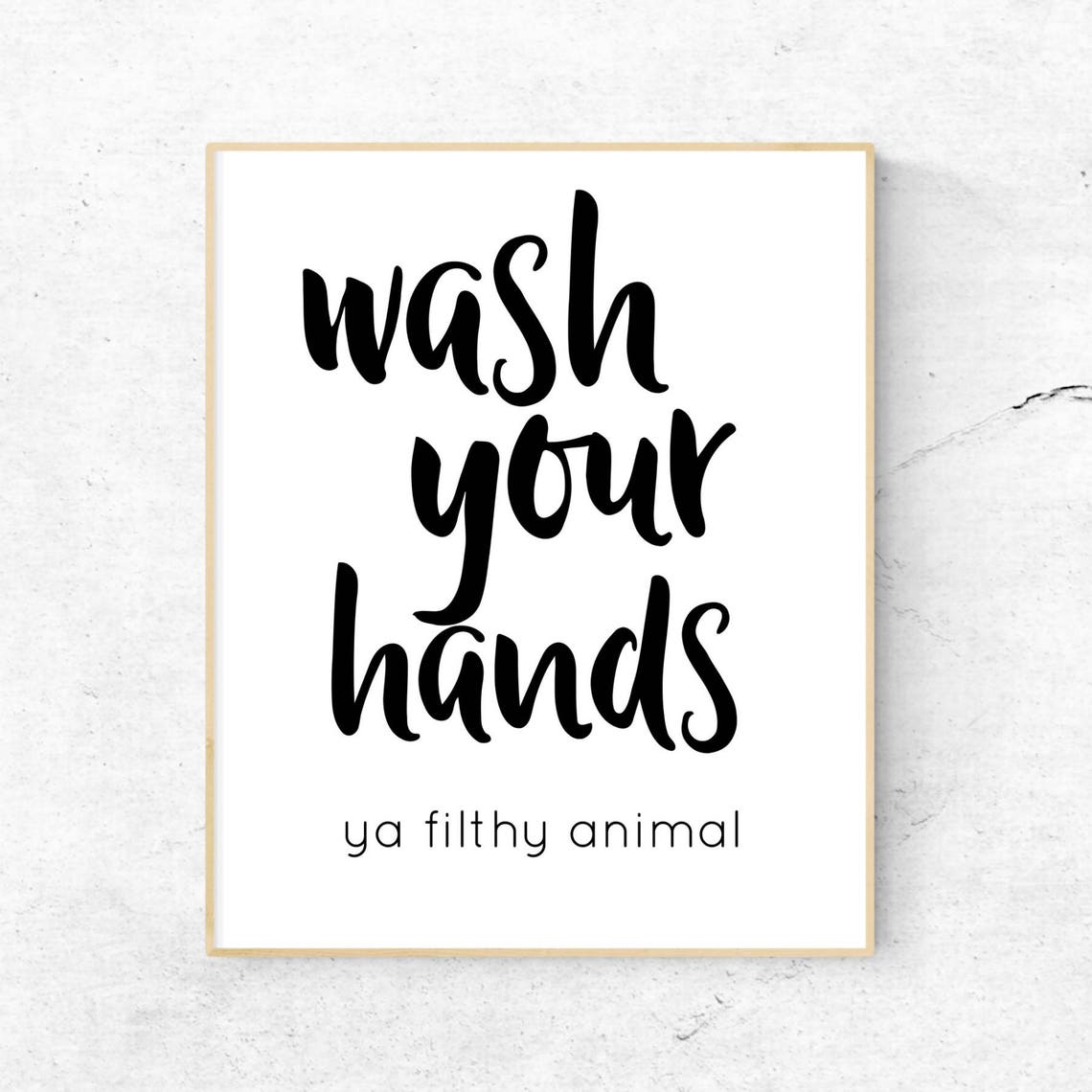 Wash Your Hands Ya Filthy Animal Bathroom Wall Art Print | Bathroom ...