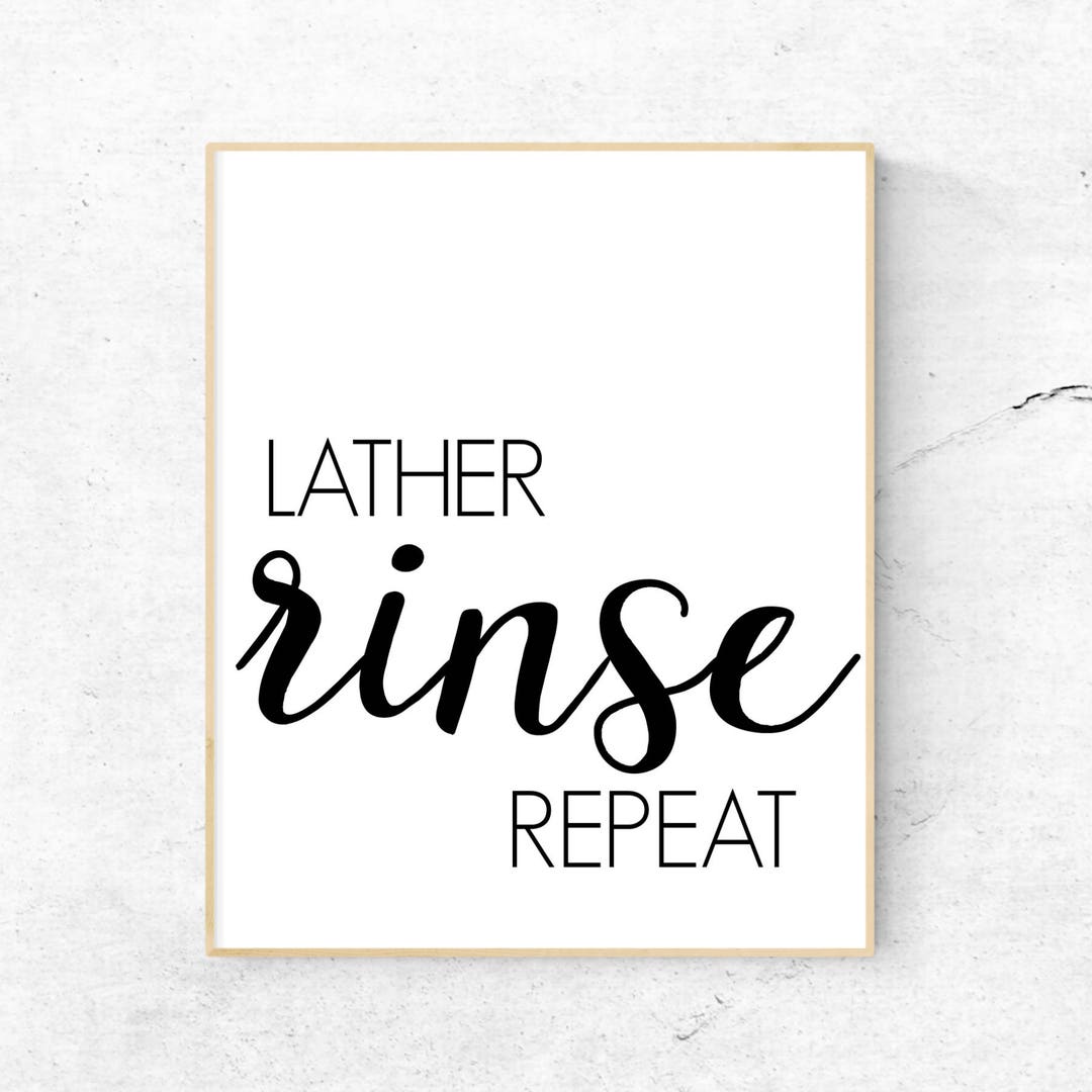 Lather Rinse Repeat Wall Art Print / Bathroom Printable / Bathroom Wall ...