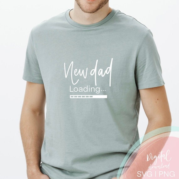 New Dad Loading Designs Svg Png File Motivational Svg Png | Etsy