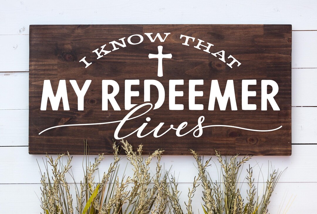 I Know My Redeemer Lives ~ Wooden Sign, Spring Sign, Easter Decor ...