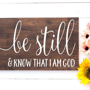 Be Still & Know That I Am God ~ Wooden Sign, Outdoor Sign, Custom Porch ...