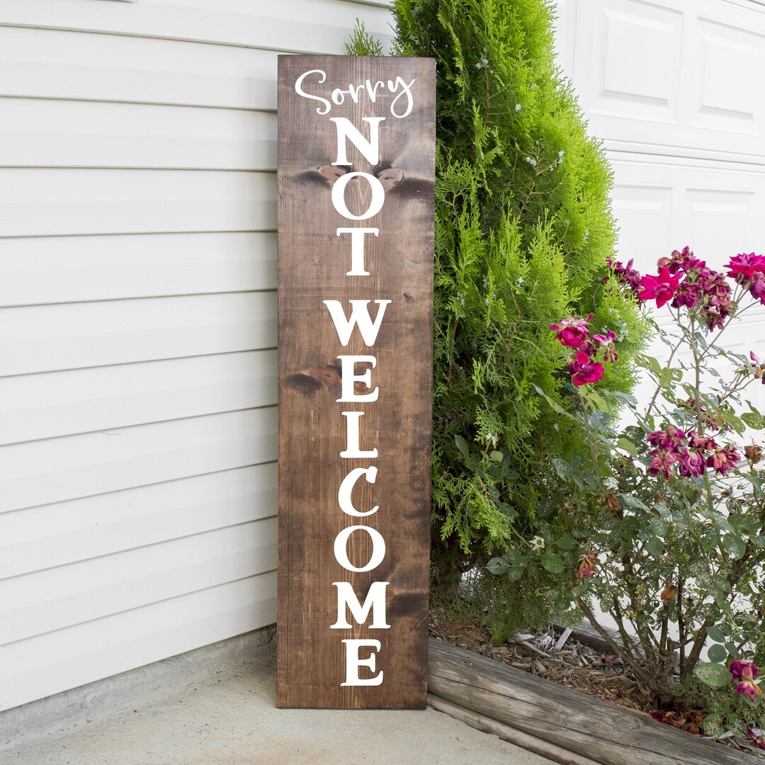 Sorry Not Welcome Sign ~ Wooden Porch Sign, Custom Porch Sign, Outdoor ...