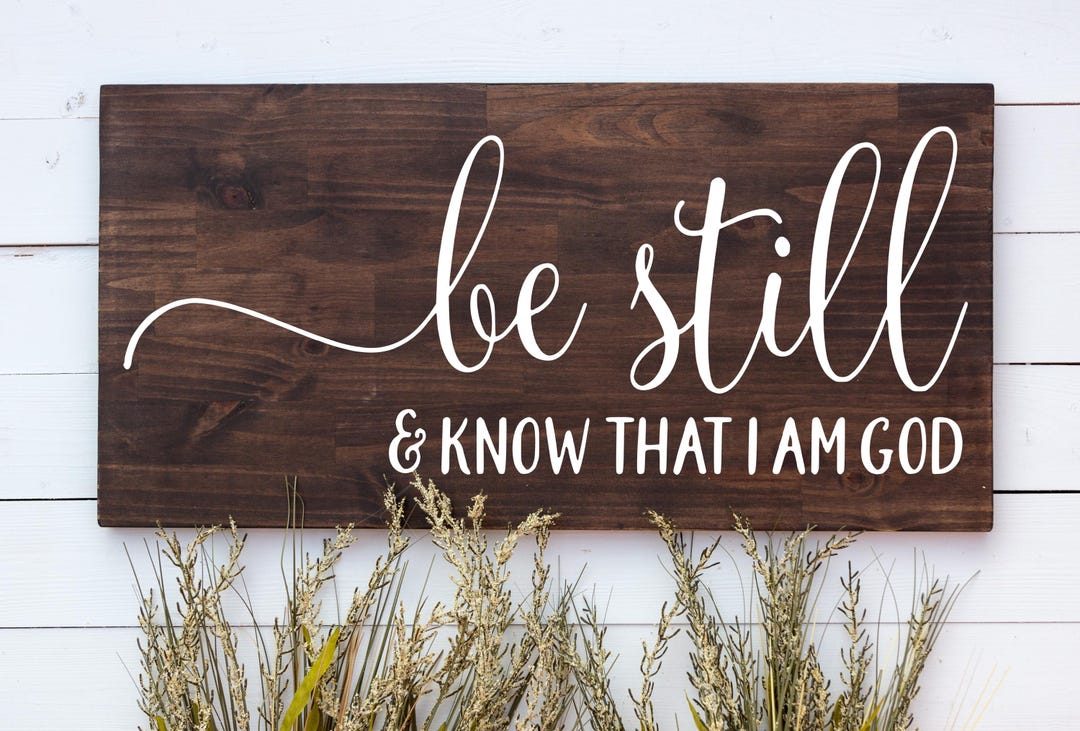 Be Still & Know That I Am God ~ Wooden Sign, Outdoor Sign, Custom Porch ...