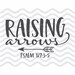 Raising Arrows Raising Arrows Shirt Raising Arrows Svg - Etsy
