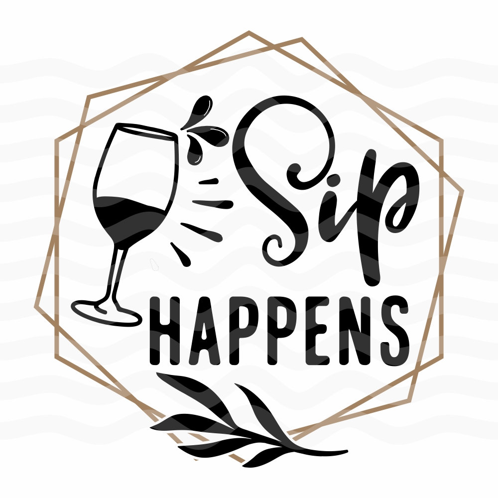 Sip happens Wein svg sip svg sip happens svg Weinglas svg - Etsy