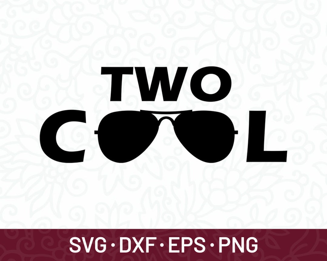 Two Cool Svg, Cool Sunglasses Svg, Sunglasses Svg File, Sunglasses Svg ...